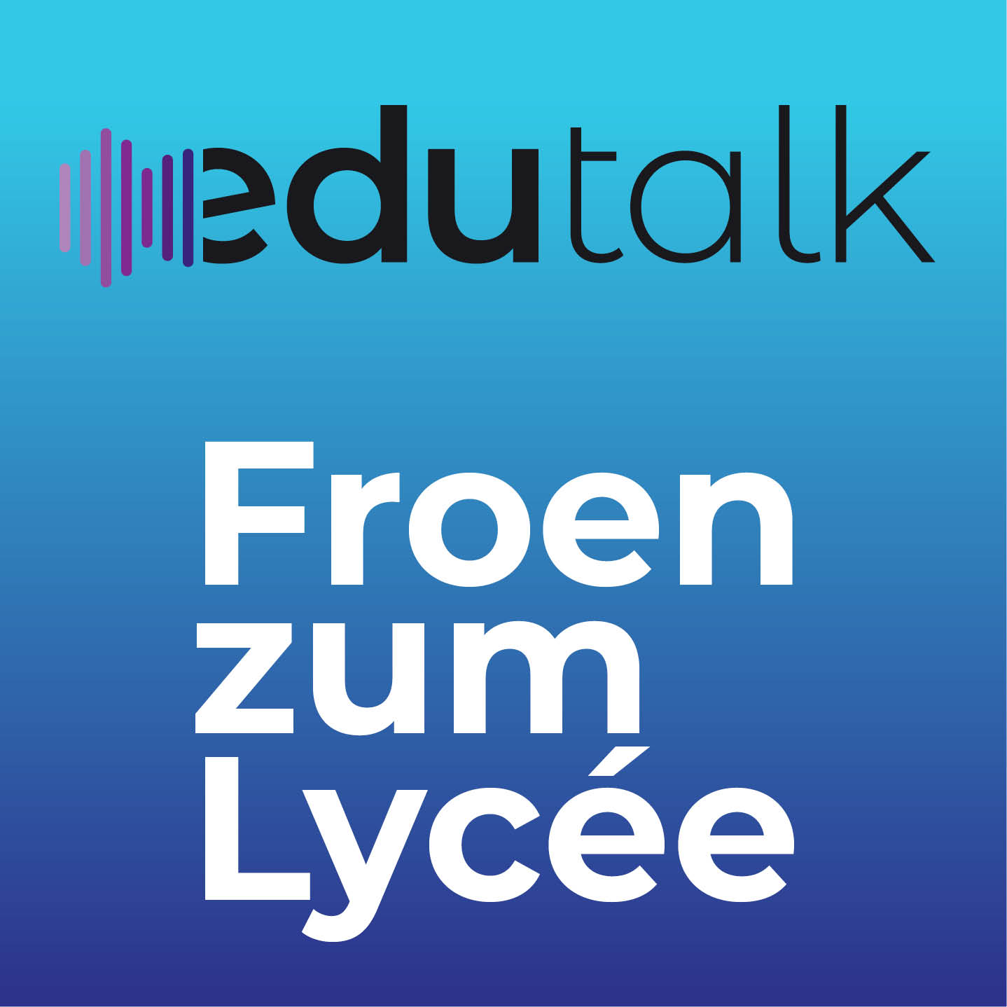 edutalk – Froen zum Lycée - Education nationale, Enfance et Jeunesse ...